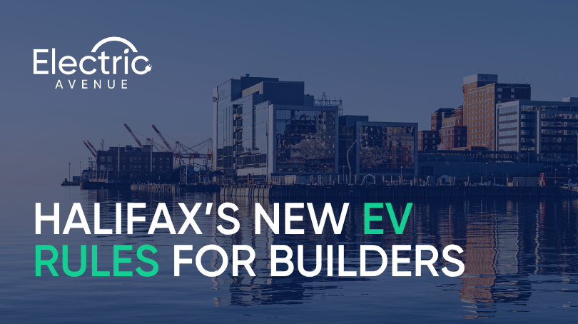 What Halifax’s New EV Charger Bylaw Means for Home Prices and Develope ...