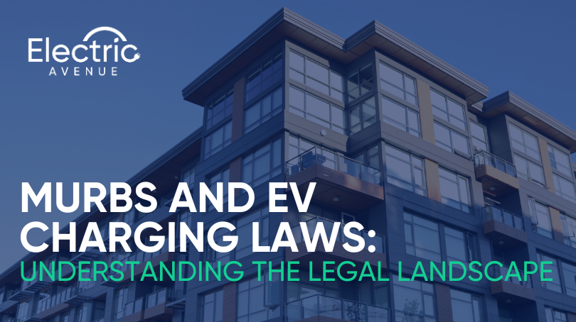 MURBs and EV Charging Laws: Understanding the Legal Landscape ...